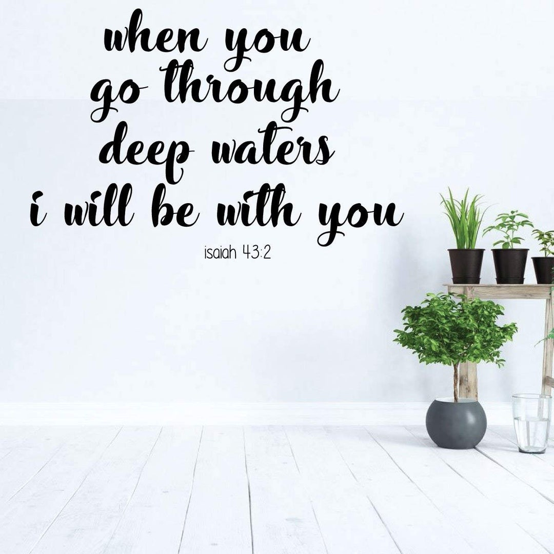 Christian Wall Decal - When You Go Through Deep Waters - Vinyl ...