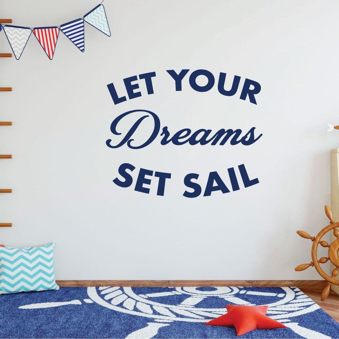 Nautical Wall Decal – Let Your Dreams Set Sail, Kids Room Decor - Etsy