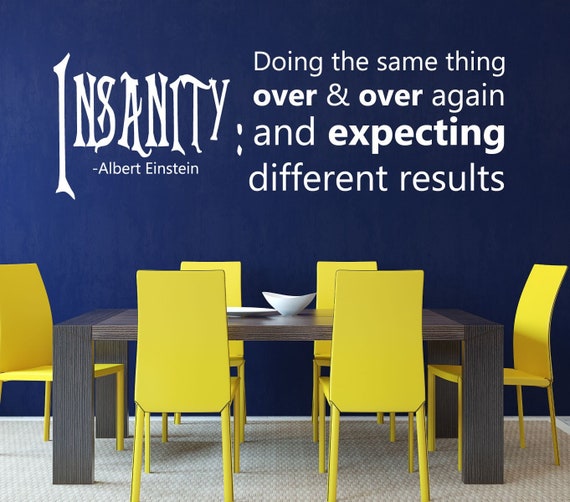 Insanity Doing The Same Thing Quote Insanity Is Doing The Same Thing