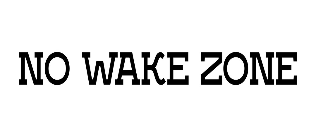 Custom Request Vinyl Decal | No Wake Zone - Etsy