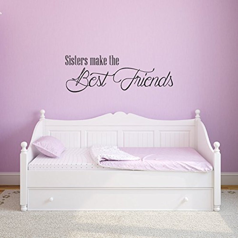 Sister Decals Vinyl Sticker Quote"sisters Make the Best Friends" Wall ...