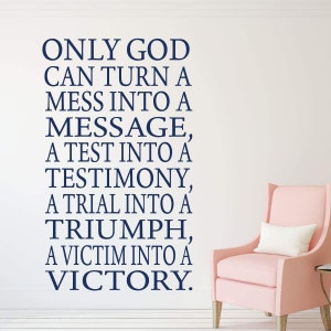 Christian Wall Art - Only God Can Turn A Mess Into A Message, A Test ...