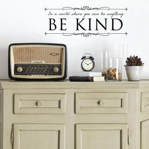 Kindness Quote Wall Decal in A World Where You Can Be Anything Be Kind ...