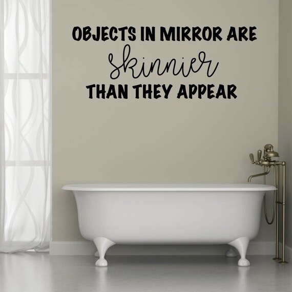 Funny Wall Decal Objects in Mirror Are Skinnier Vinyl | Etsy