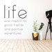 Life Quote Wall Decal Inspiring Friend Saying Vinyl Sticker Decoration ...