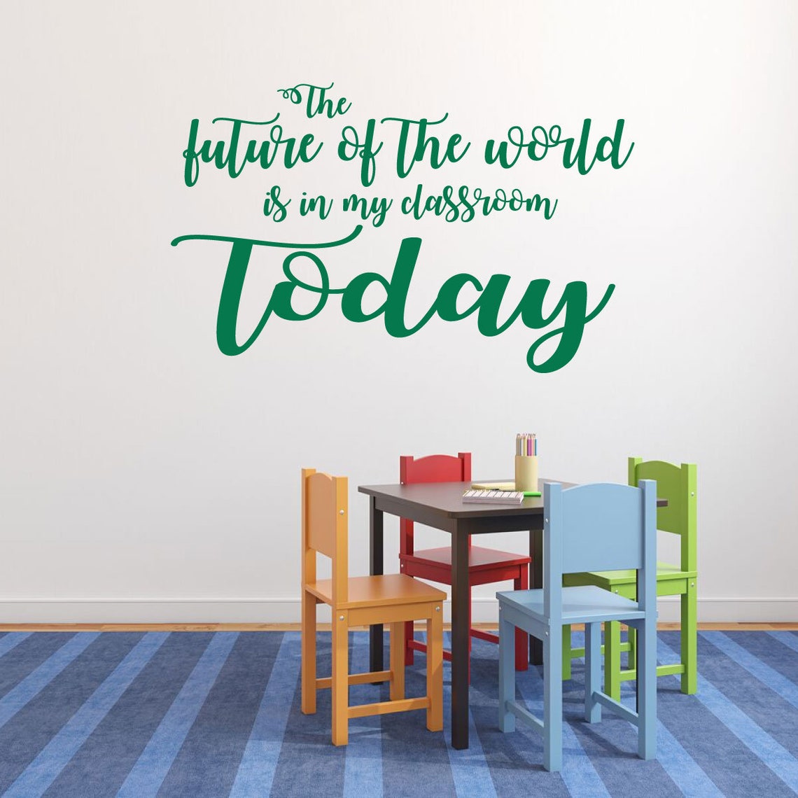 The Future of the World is in My Classroom Today Vinyl Wall | Etsy