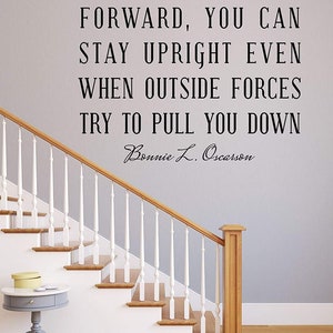 Inspirational Wall Decal - in Move Forward Stay Upright - Bonnie L ...
