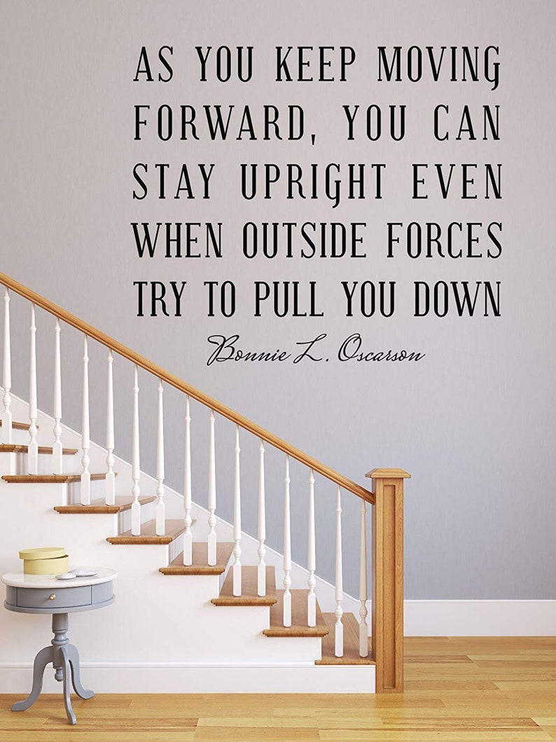 Inspirational Wall Decal - in Move Forward Stay Upright - Bonnie L ...