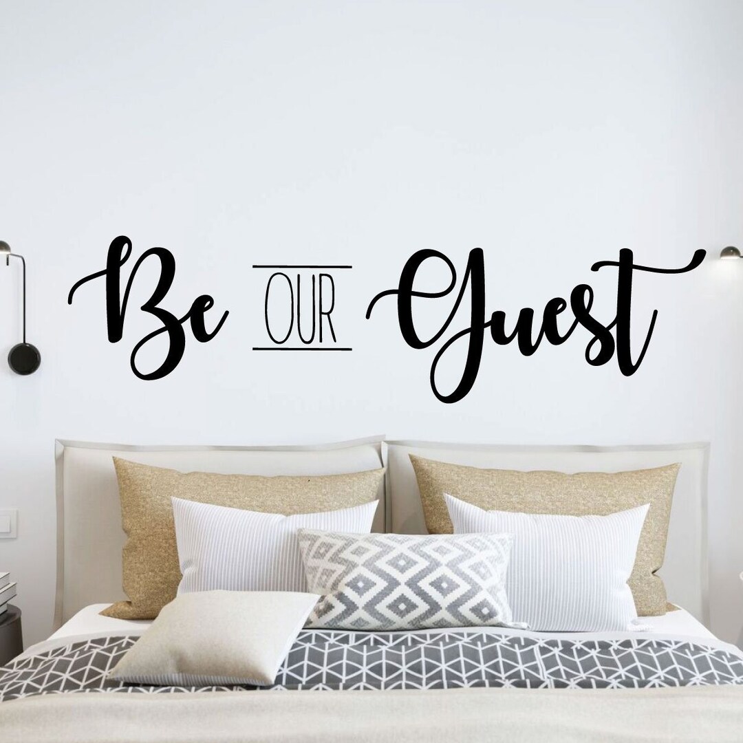 Guest Room Wall Decal - Be Our Guest - Farmhouse Vinyl Sticker Art ...