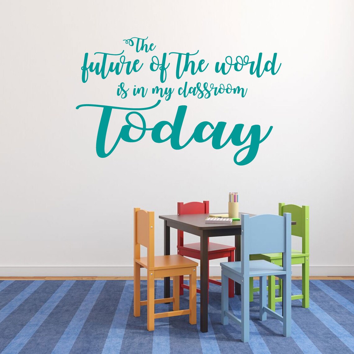 The Future of the World is in My Classroom Today Vinyl Wall | Etsy