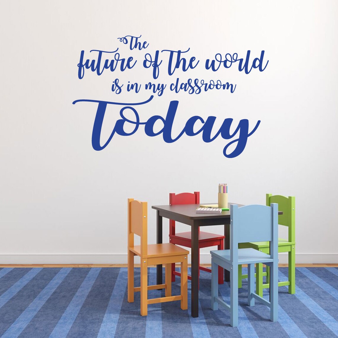 The Future of the World is in My Classroom Today Vinyl Wall | Etsy