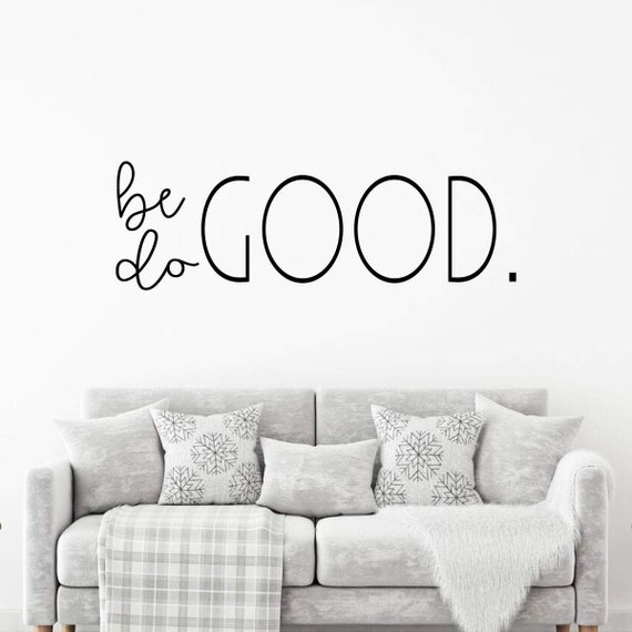 Be Good Do Good Inspirational Wall Decal Vinyl Decoration - Etsy