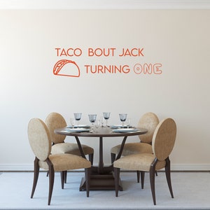 Taco Bout Turning One Birthday With Name Option Vinyl Wall Decal ...
