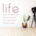 Life Quote Wall Decal Inspiring Friend Saying Vinyl Sticker Decoration ...