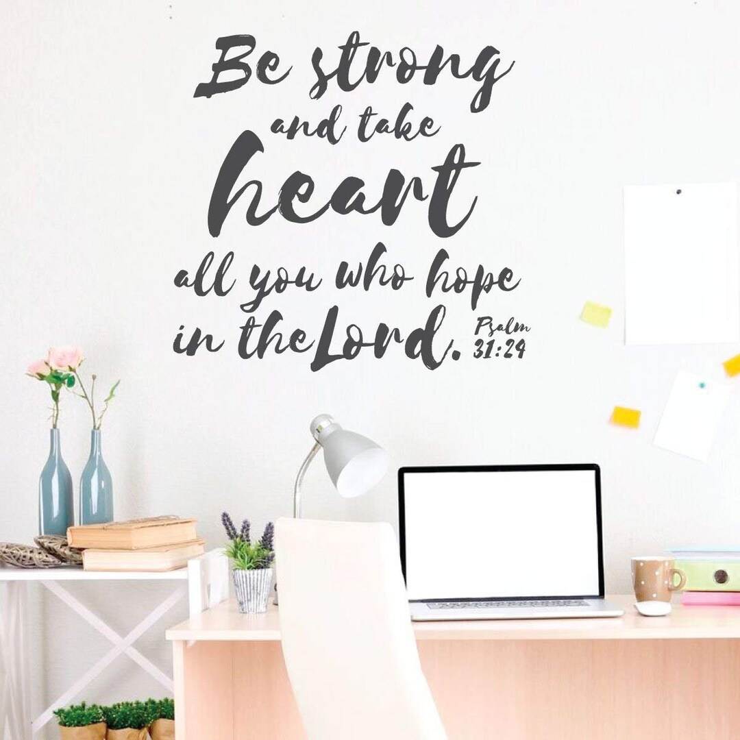 Christian Wall Decal - Be Strong and Take Heart Psalms 31:24 - Vinyl ...