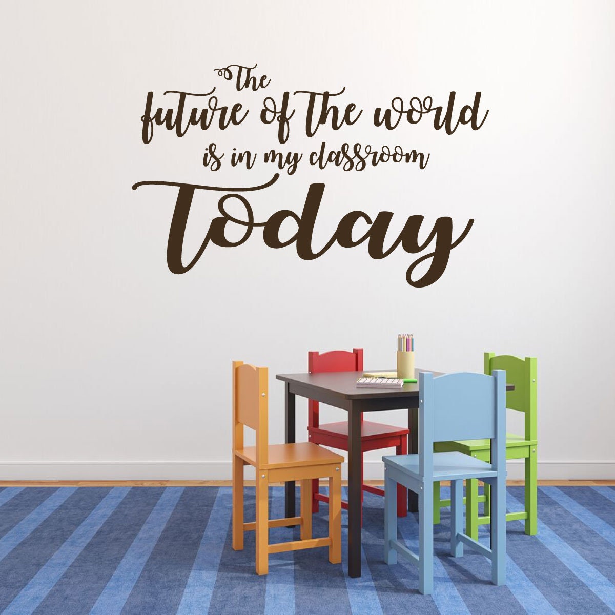 The Future of the World is in My Classroom Today Vinyl Wall | Etsy