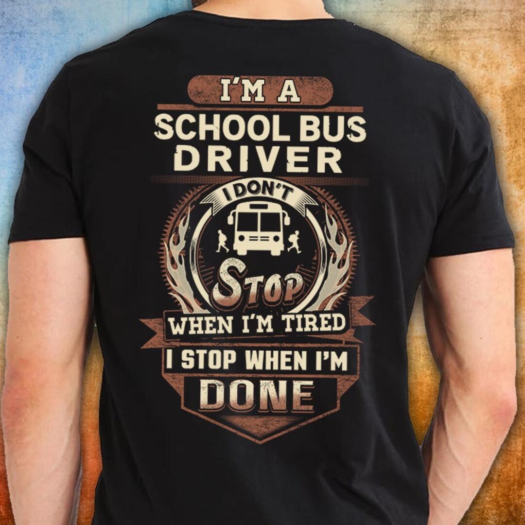 School Bus Driver Shirt School Bus Driver Gift Cool T Shirt With Quote ...