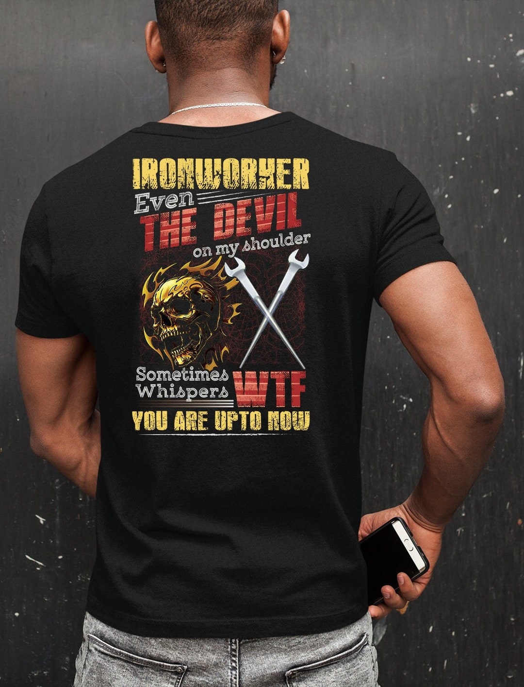 Ironworker - Even the Devil Sometimes T-shirt, Ironworker Gift ...