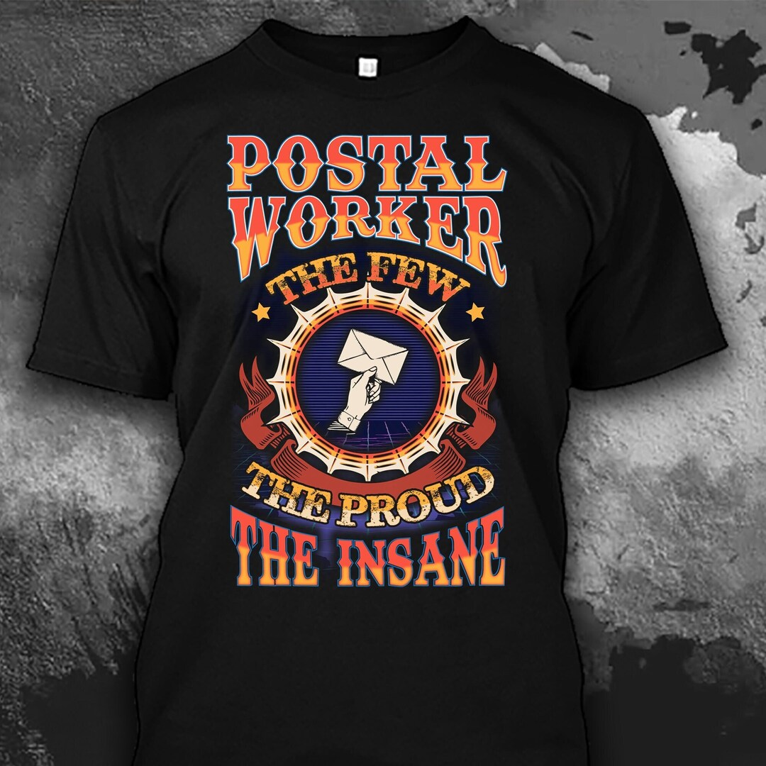 The Proud and Insane Postal Worker T-shirt, Postal Worker Gifts ...