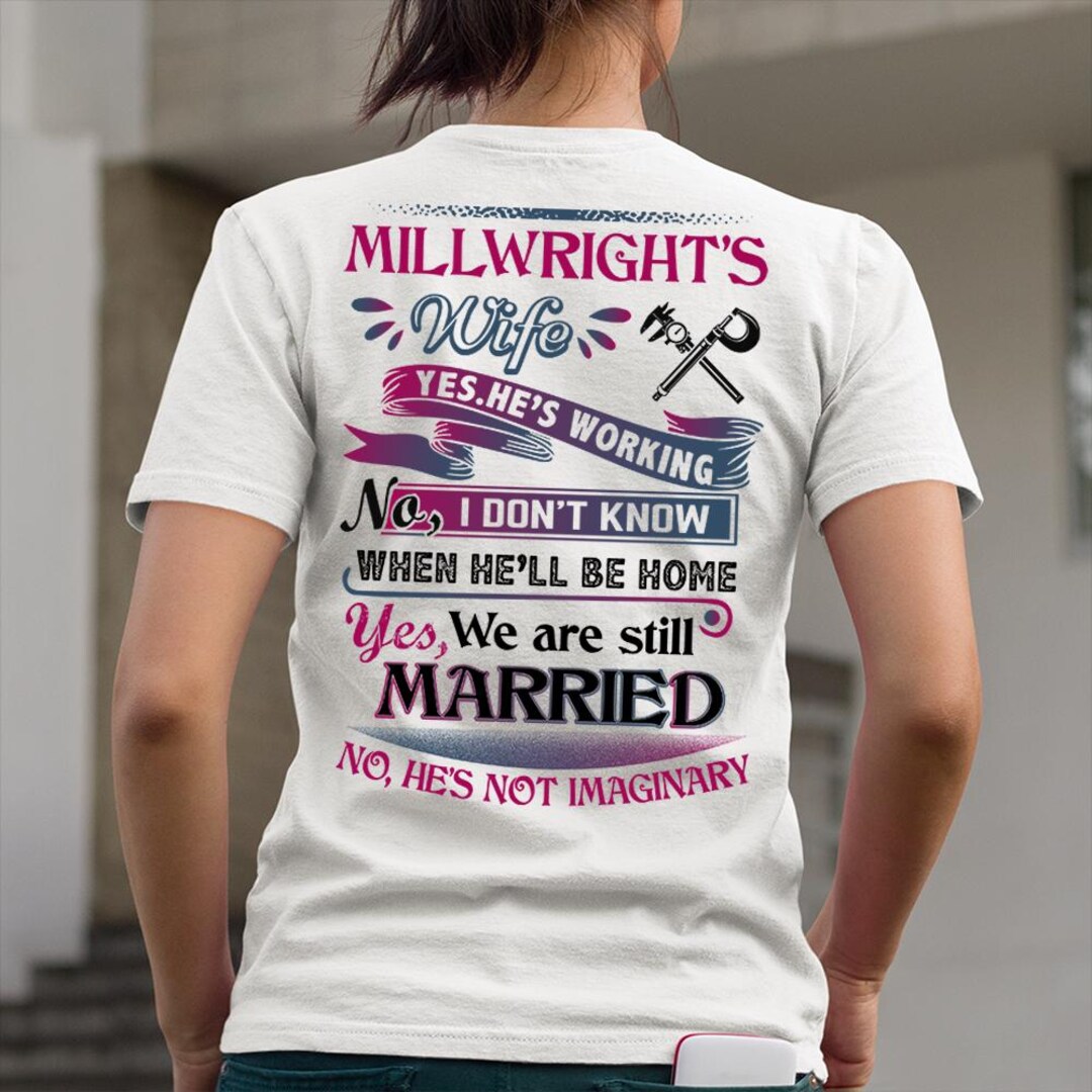 Millwright Wife Shirt Millwright Partner T-shirt Millwright Still ...