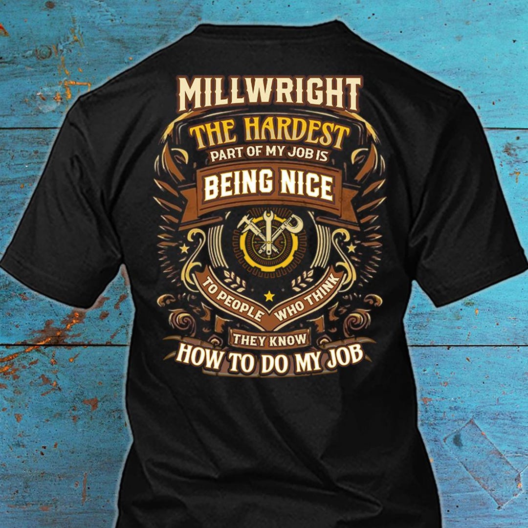 Funny Millwright T-shirt: "hardest Part of My Job" Graphic Tee - Etsy