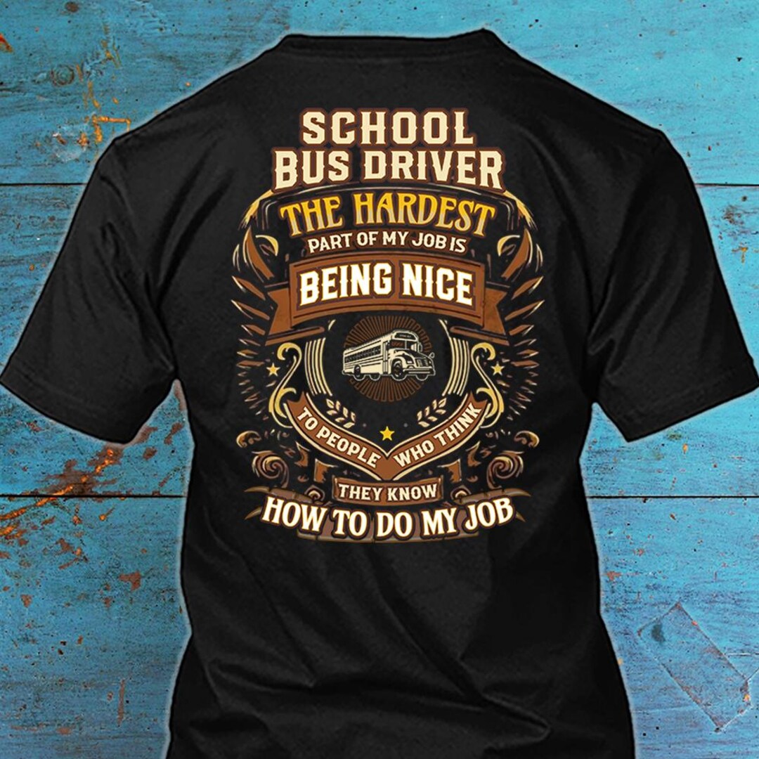 School Bus Driver Shirt School Bus Driver Gift Funny T Shirt With Quote ...
