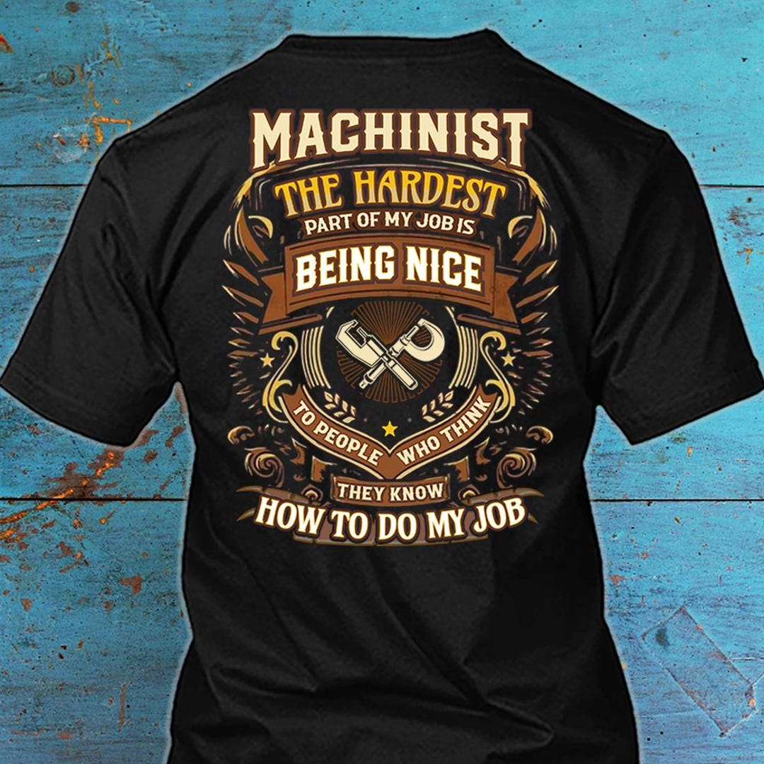 Machinist Shirt Machinist Gift Funny T Shirt With Quote for Machinist T ...