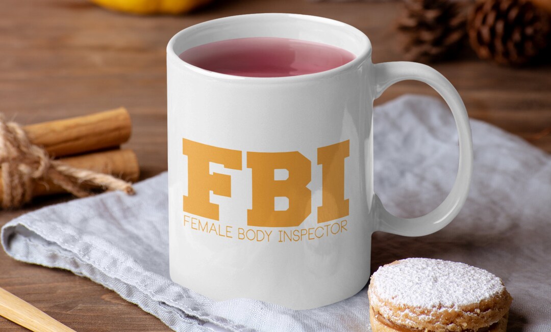 Fbi: Female Body Inspector Mug,personalized Gift,custom-1386 - Etsy