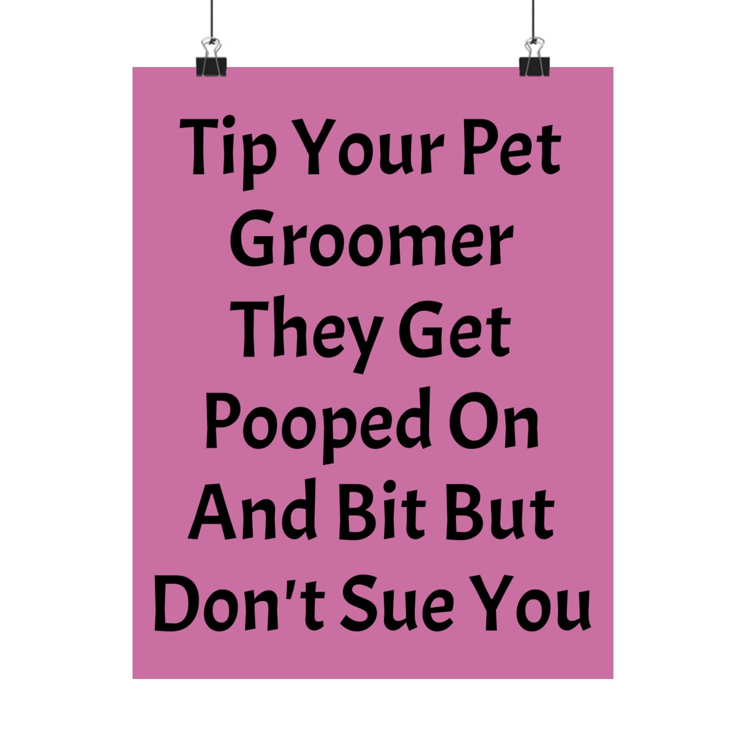 Pet Groomer Poster [style3] - Tip Your Pet Groomer - Matte Vertical ...
