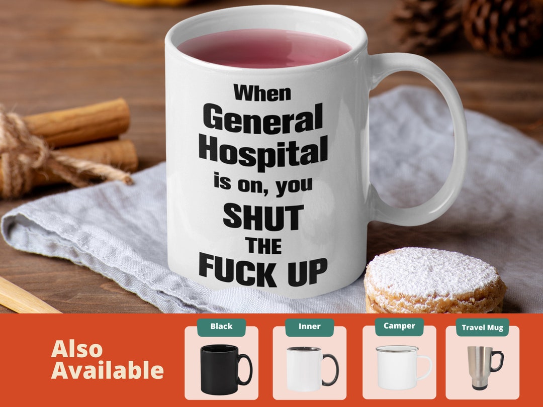 General Hospital Mug - Funny Hospital Coffee Cup - Gift for Doctor or ...