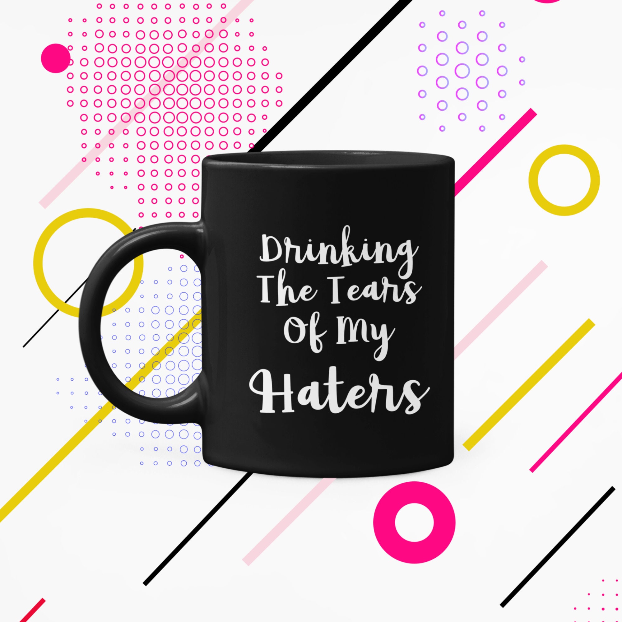 Funny Mug Drinking the Tears of My Haters Giftpersonalized - Etsy