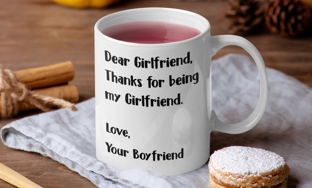 Dear Girlfriend Mug Thanks for Being My Girlfriend. Best Gift for ...