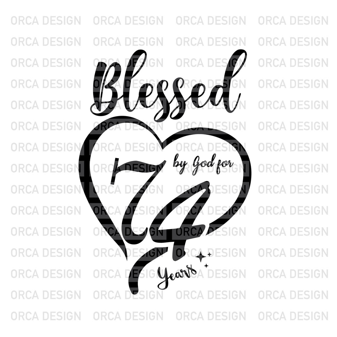 74th Birthday Svg,blessed by God for 74 Year Birthday, Birthday SVG,PNG ...
