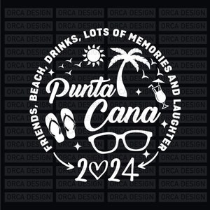 Punta Cana 2024 ,family Vacation Svg, Svg, Friends, Beach, Drinks ...