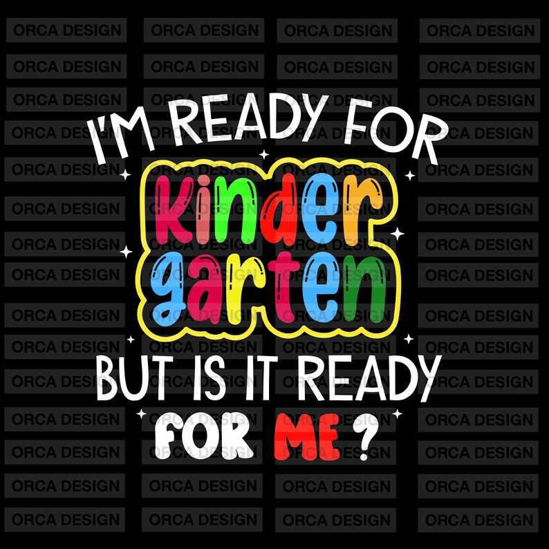 I'm Ready for Kindergarten but is It Ready for Me Svg,png Digital File ...