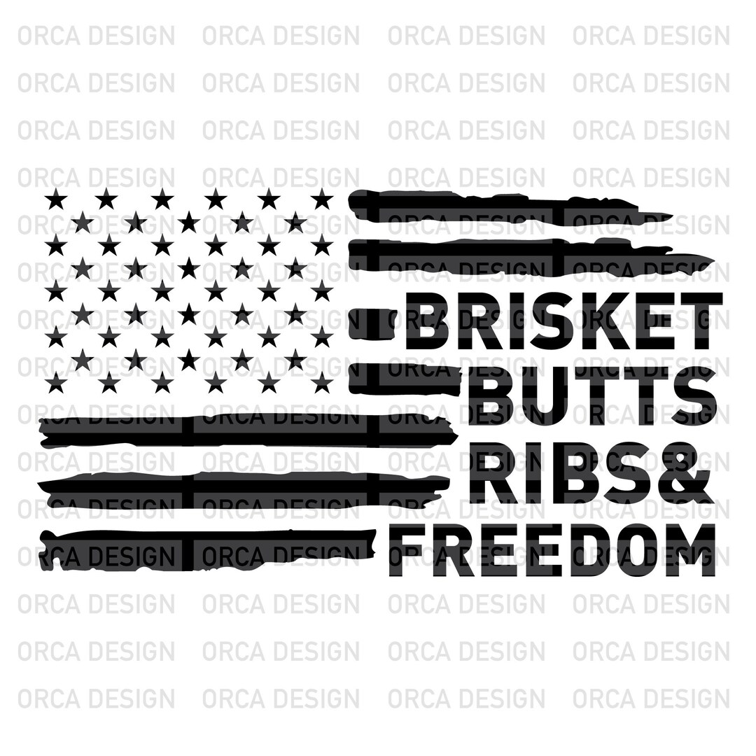 Brisket Butts Ribs & Freedom Svg, Funny BBQ Smoker, 4th of July Cookout ...