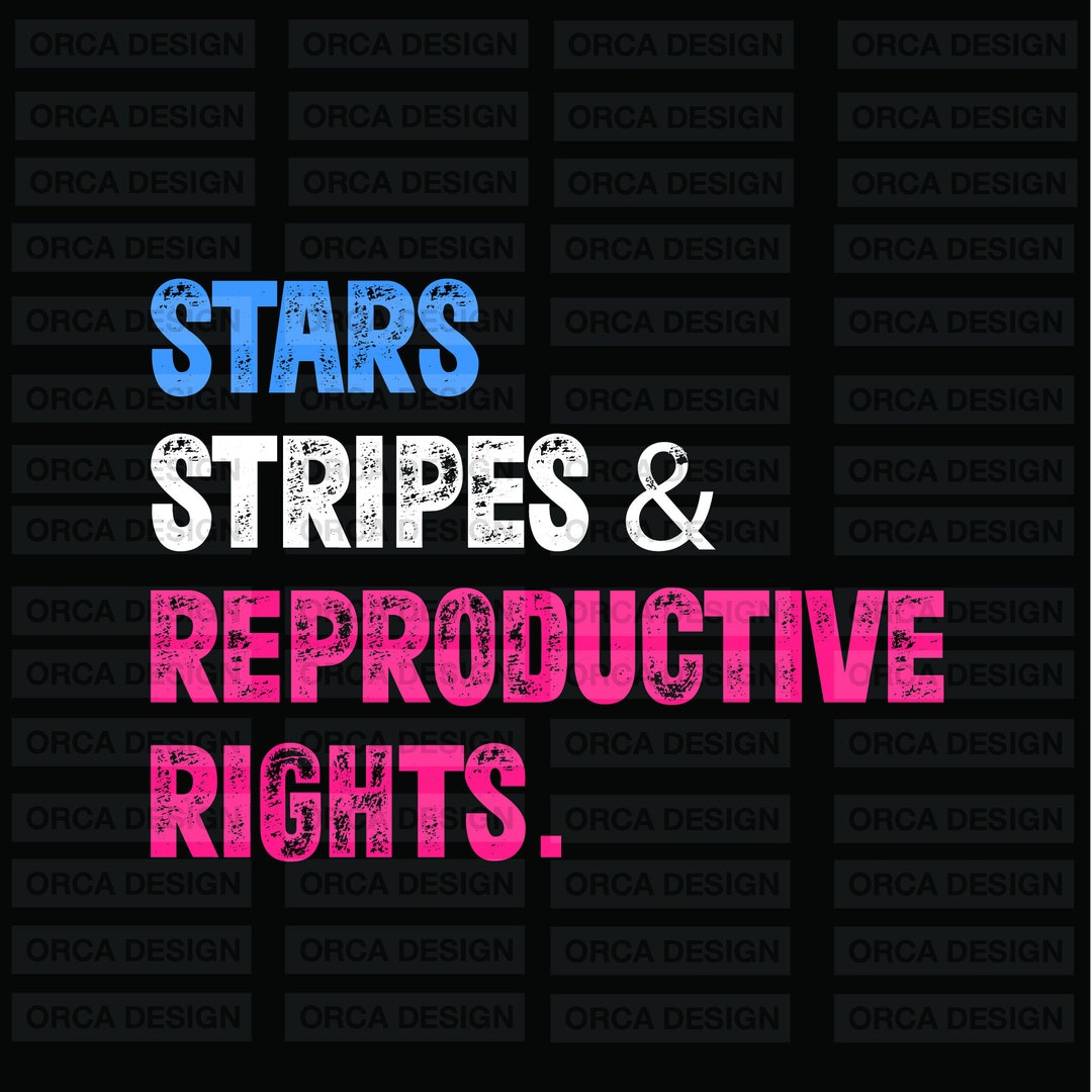 Stars Stripes Reproductive Rights SVG, 4th of July Svg, Patriotic Svg ...