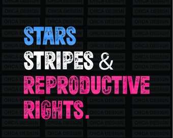 Stars Stripes Reproductive Rights Svg, Patriotic 4th of July Svg, Pro ...