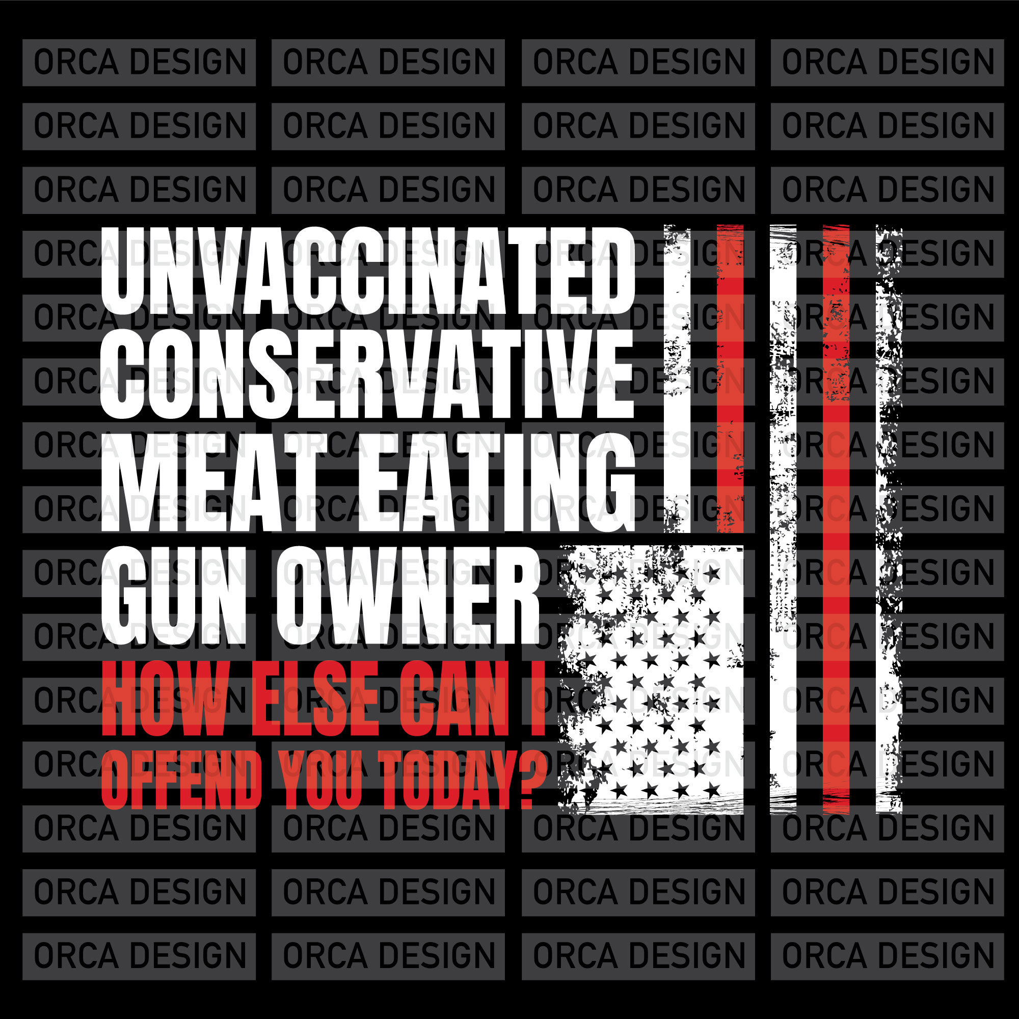 Unvaccinated Conservative Meat Eating Gun Owner, How Else Can I Offend ...