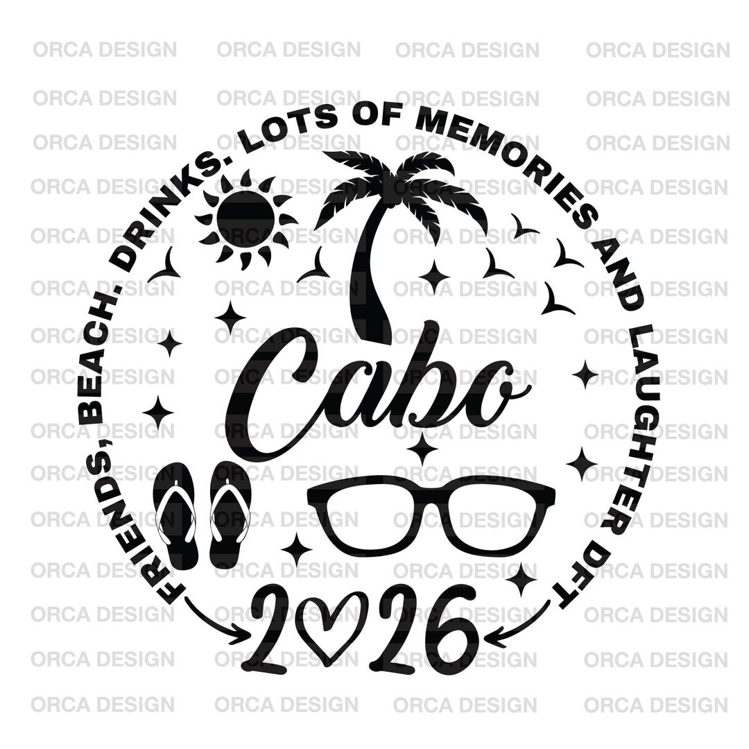 Cabo 2026 ,family Vacation Svg, Svg, Friends, Beach, Drinks, Girls ...