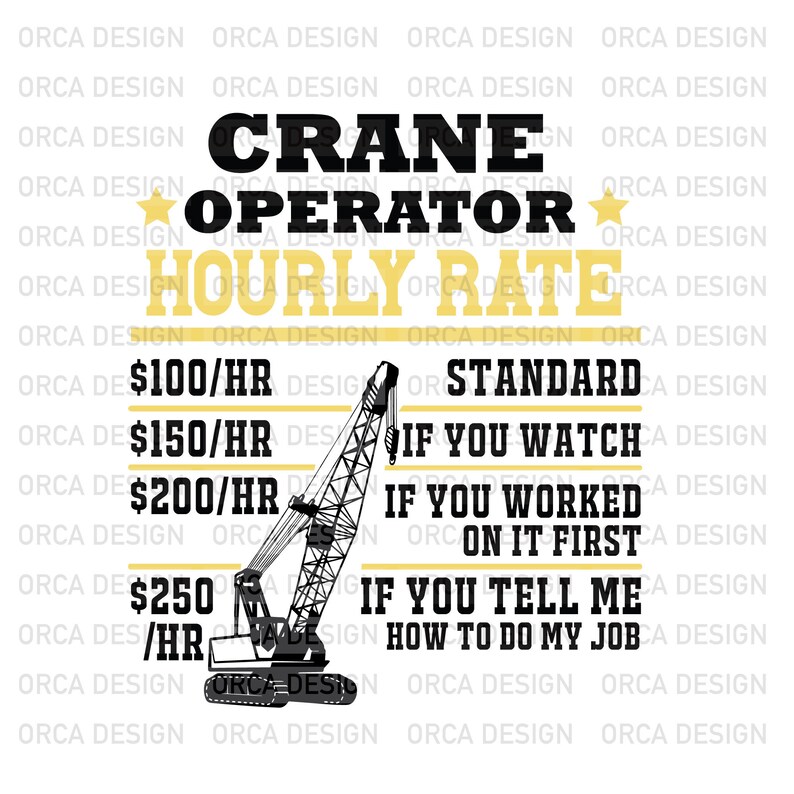 Crane Operator Hourly Rate,labor Rates ,crane Operator Lover Svg,png ...