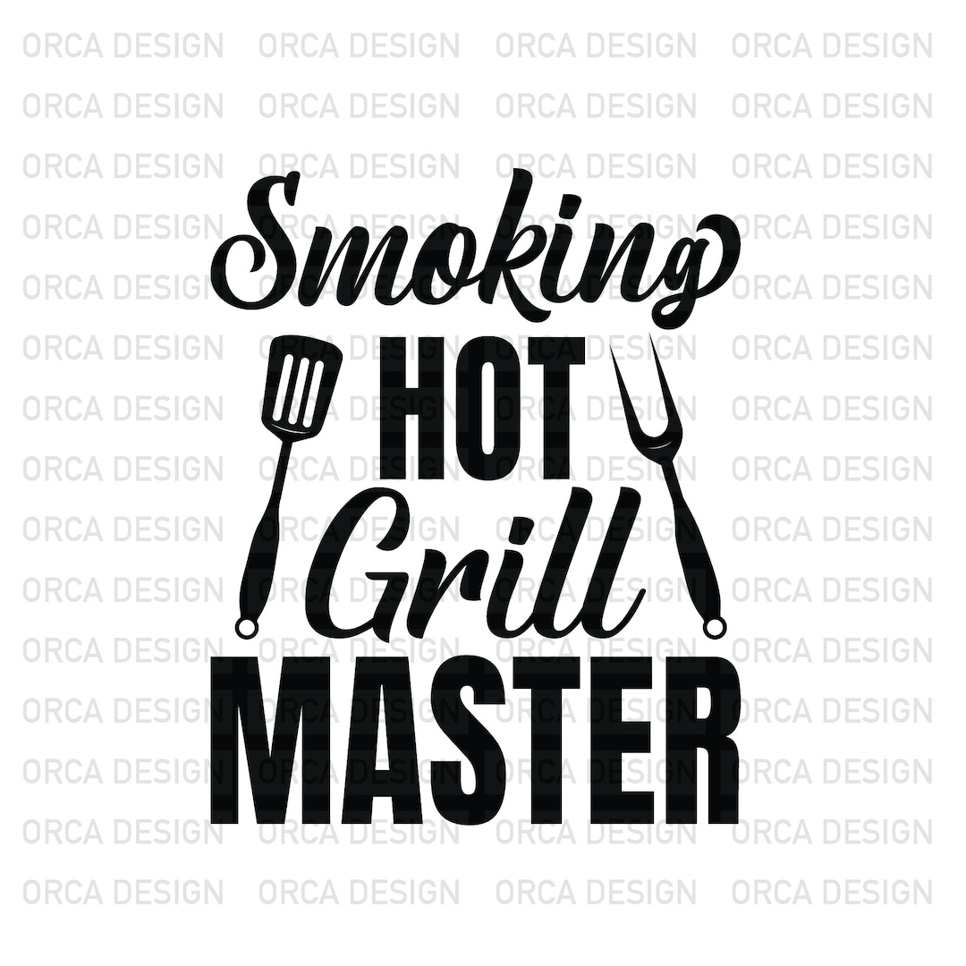 Smoking Hot Grill Master ,smoking Hot Grill Master Svg, BBQ King Queen ...