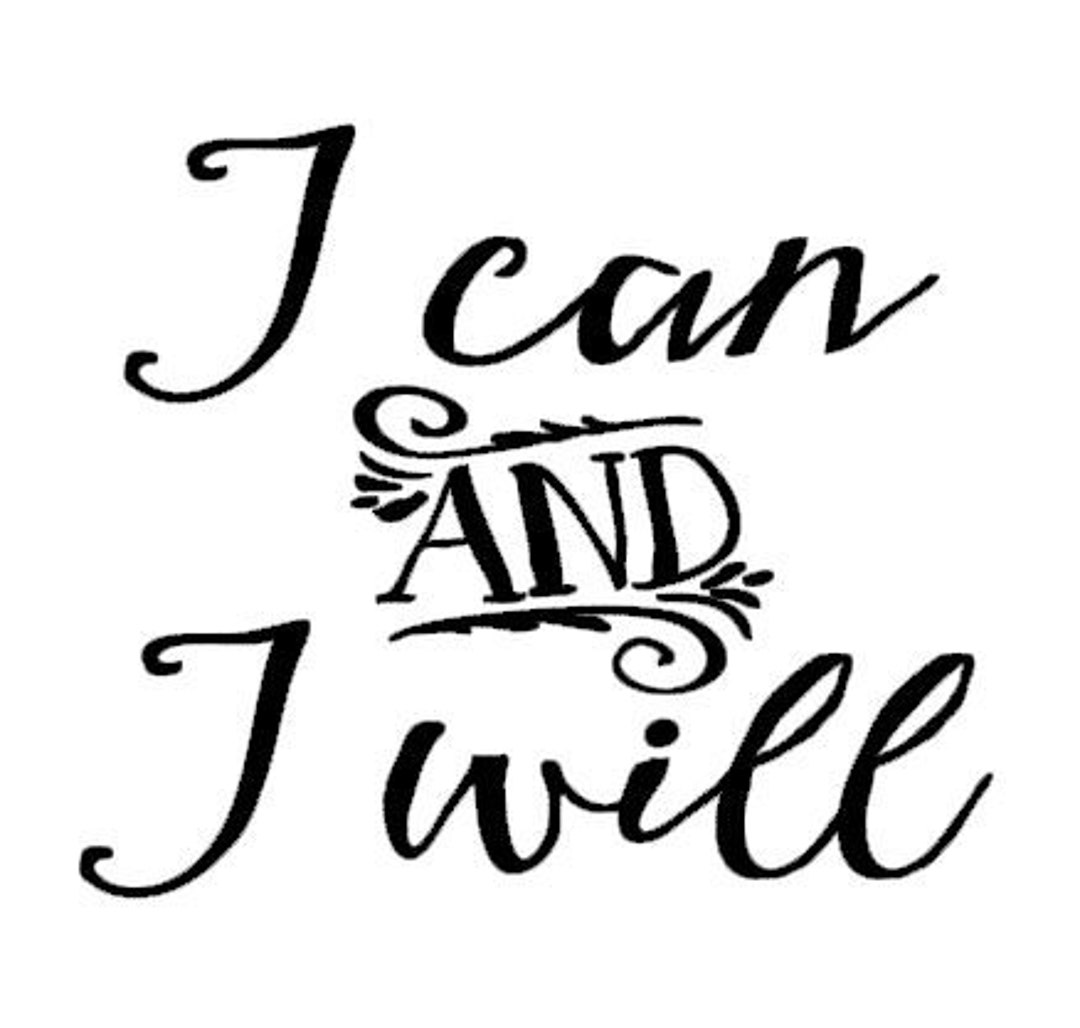I Can and I Will Decal, I Can and I Will Sticker, Quote Decal, Quote ...