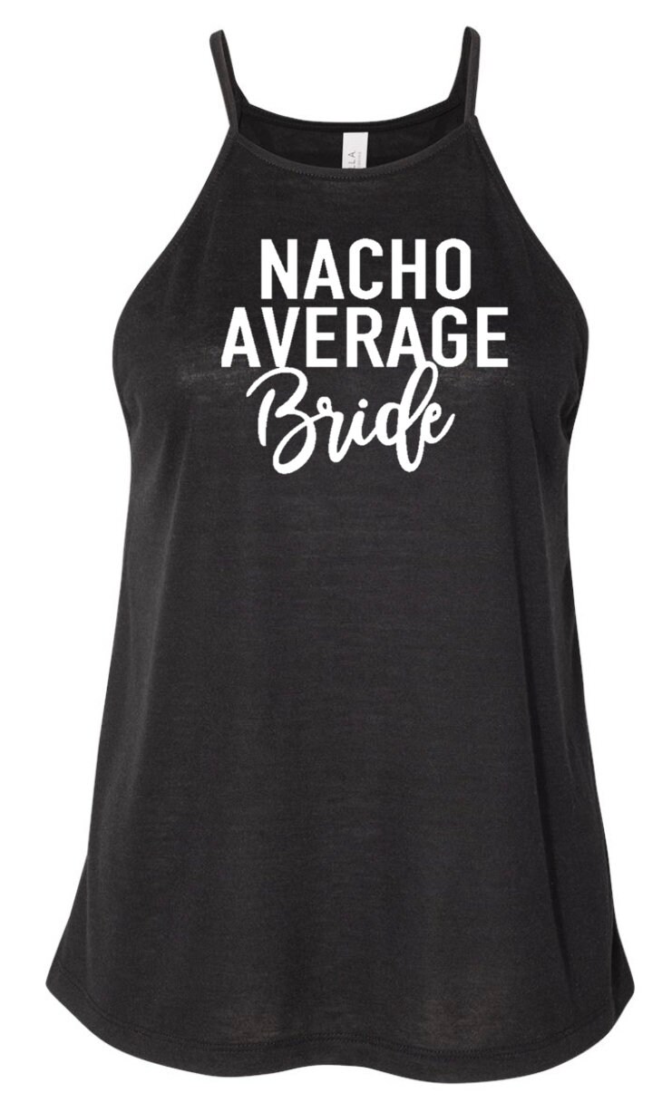 Nacho Average Bride High Neck Tanks - Etsy
