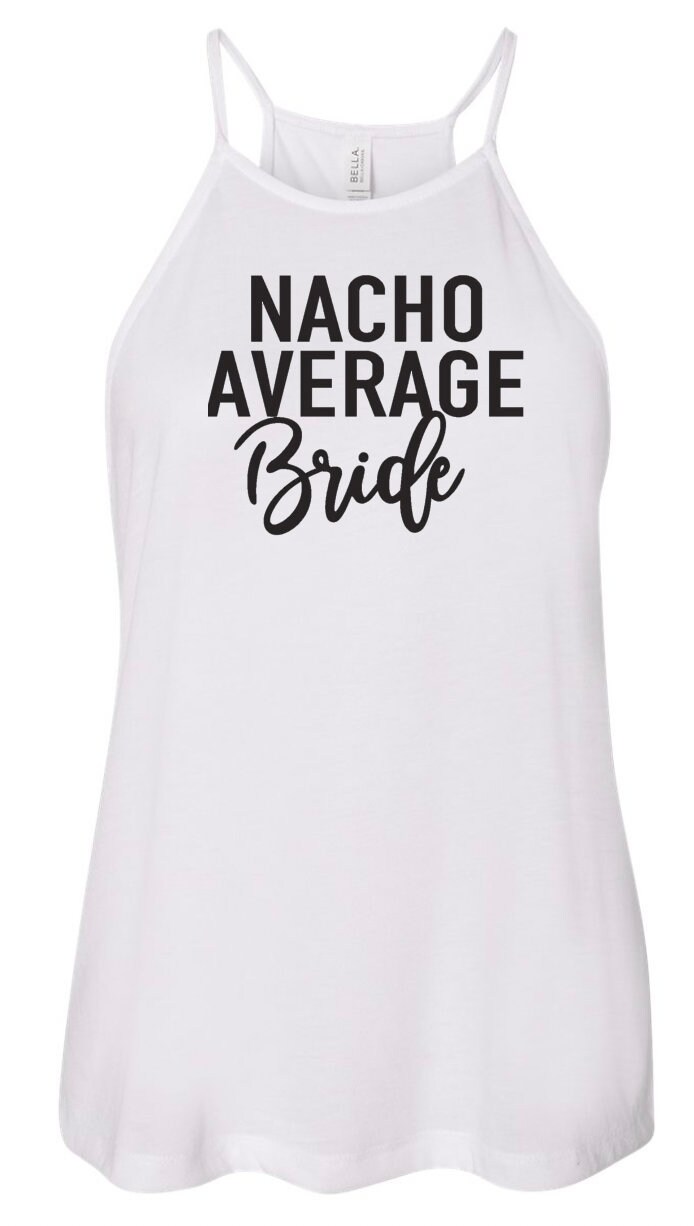 Nacho Average Bride High Neck Tanks - Etsy