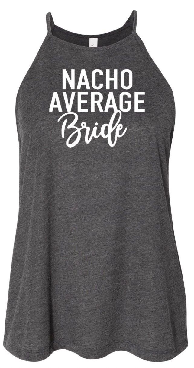 Nacho Average Bride High Neck Tanks - Etsy