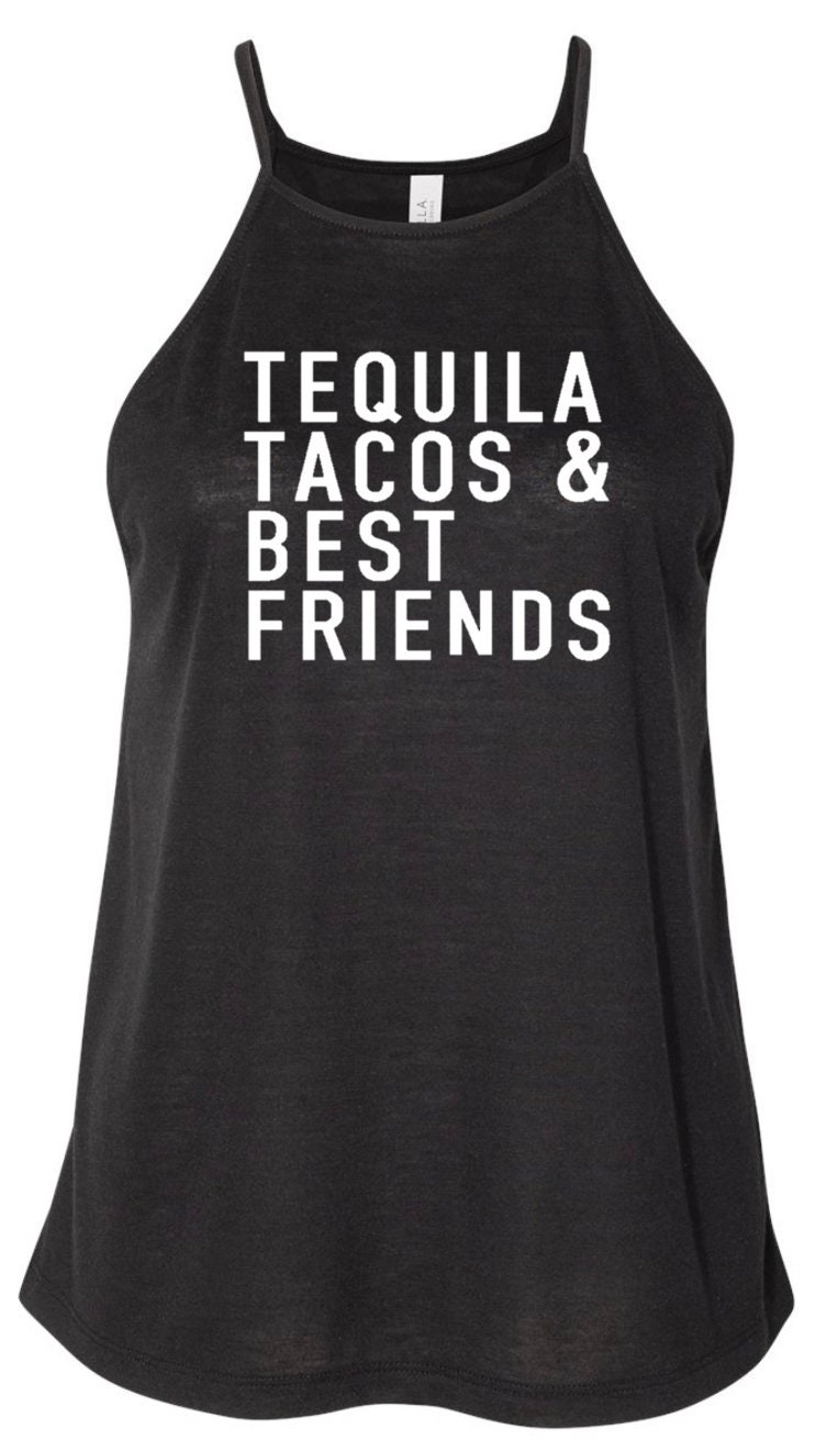 Tequila Tacos & Best Friends High Neck Tanks - Etsy