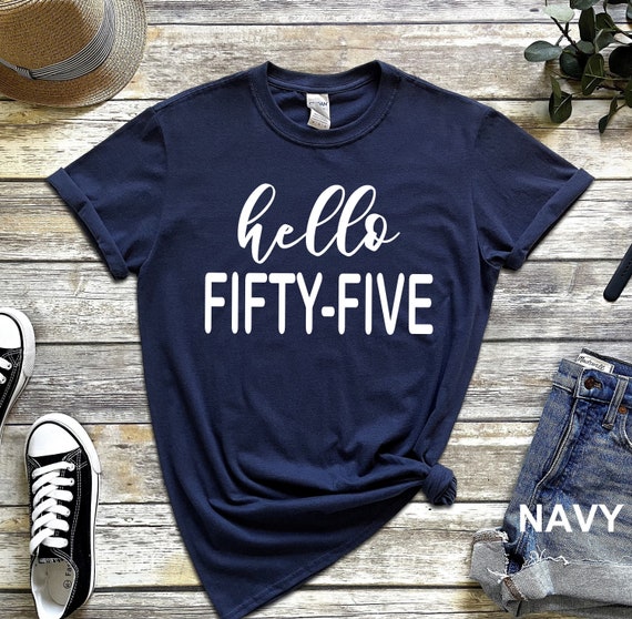 Hello Fifty Five Est Shirt 55th Birthday Tee Birthday Gifts - Etsy