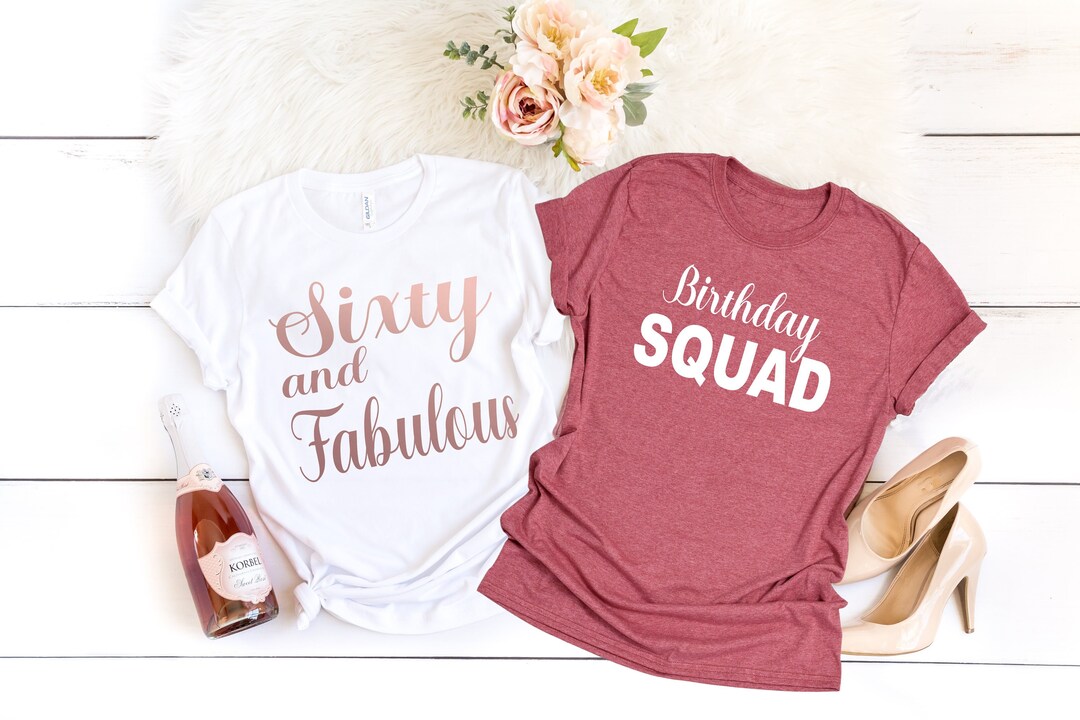 Sixty and Fabulous, Birthday Squad Tee, 60th Birthday Party , Sixty ...