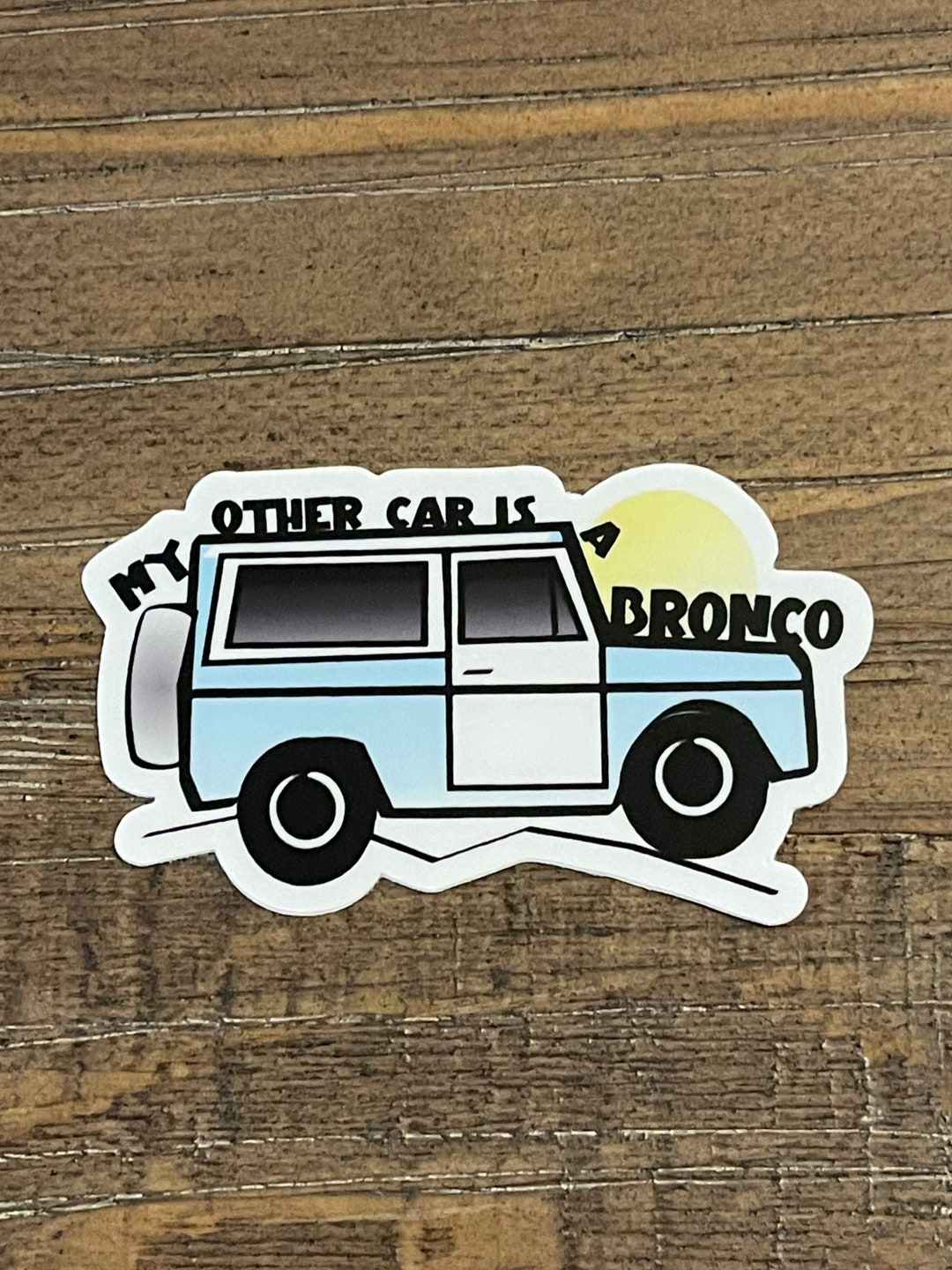 My Other Car is a Bronco Vinyl Sticker // Ford Bronco Style Sticker ...